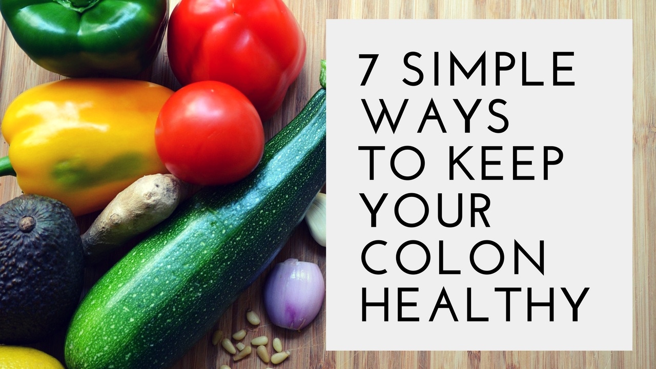 7 simple ways you can keep your colon healthy – veganook